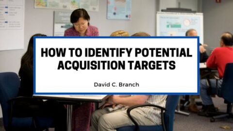 How to Identify Potential Acquisition Targets | David C. Branch | Finance