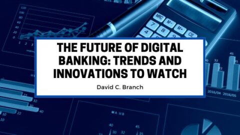 The Future of Digital Banking_ Trends and Innovations to Watch | David ...