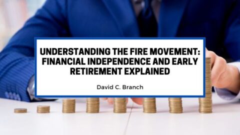 Understanding the FIRE Movement: Financial Independence and Early ...